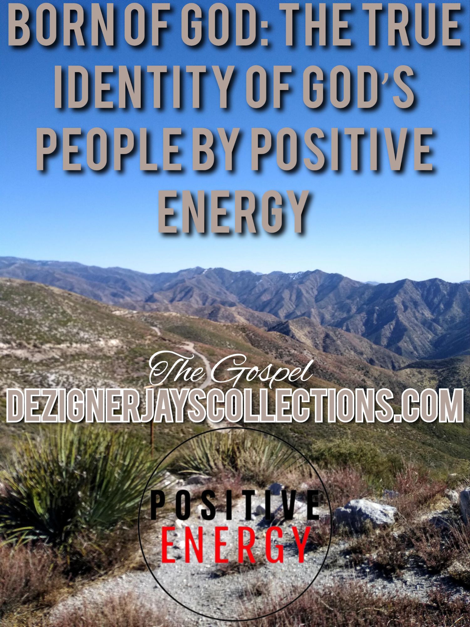 Born of God: The True Identity of God’s People By Positive Energy – D E ...